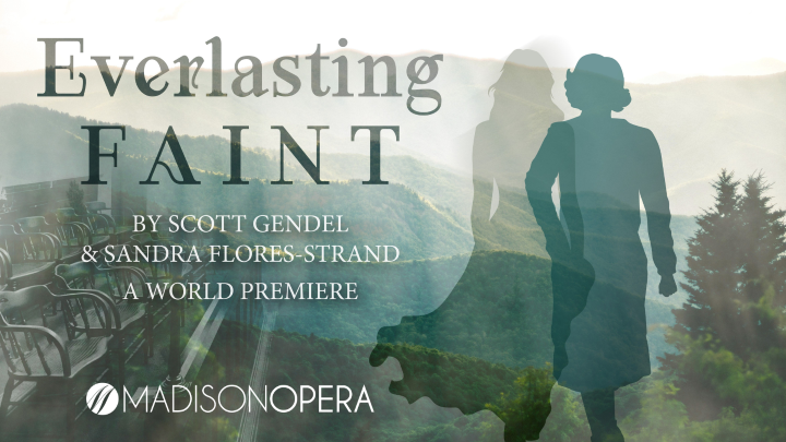 With "Everlasting Faint," Madison Opera Brings a True Ghost Story to ...